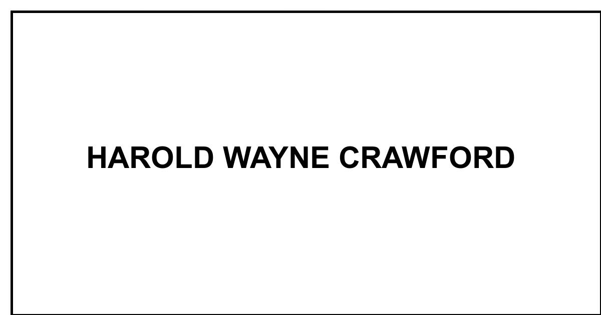 Obituary: HAROLD WAYNE CRAWFORD